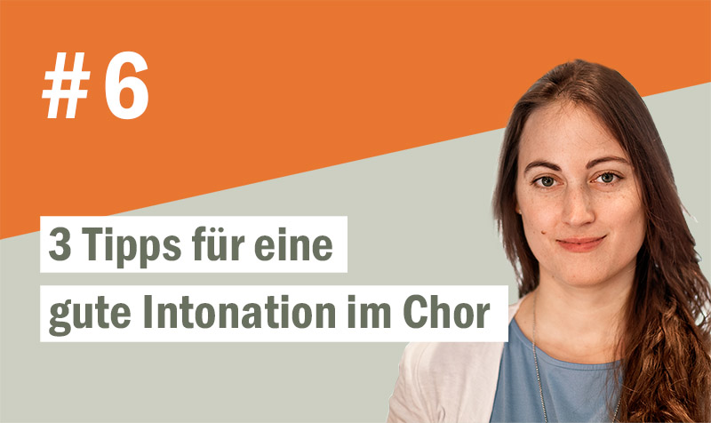 Chor & Stimme | 3 Tipps für eine gute Intonation im Chor